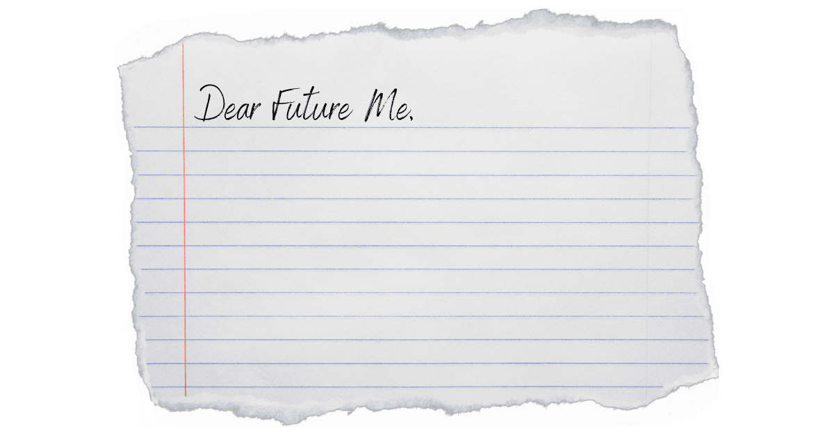 5 Encouraging Reasons to Write a Letter to Your Future Self Today | bydrshelly.com